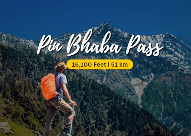 Pin Bhaba Pass Trek - Best Time, Weather, Temperature & Altitude