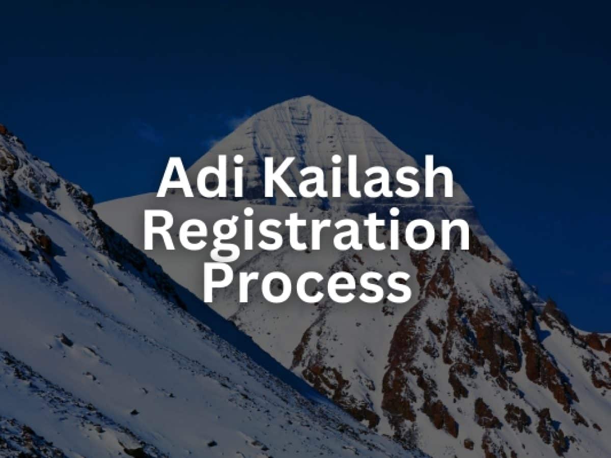 Adi Kailash Yatra Registration Process 2024: Complete Detail